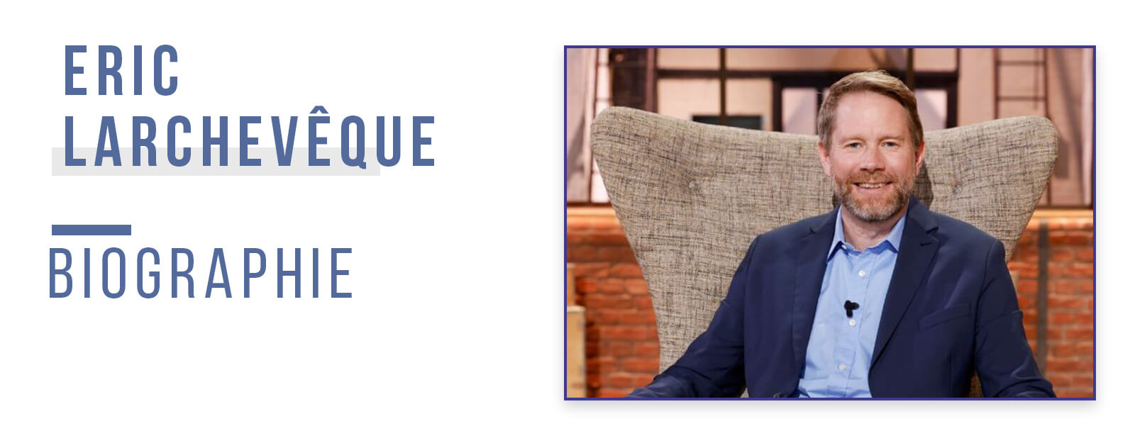 Eric Larchevêque Biographie - Ascension Program